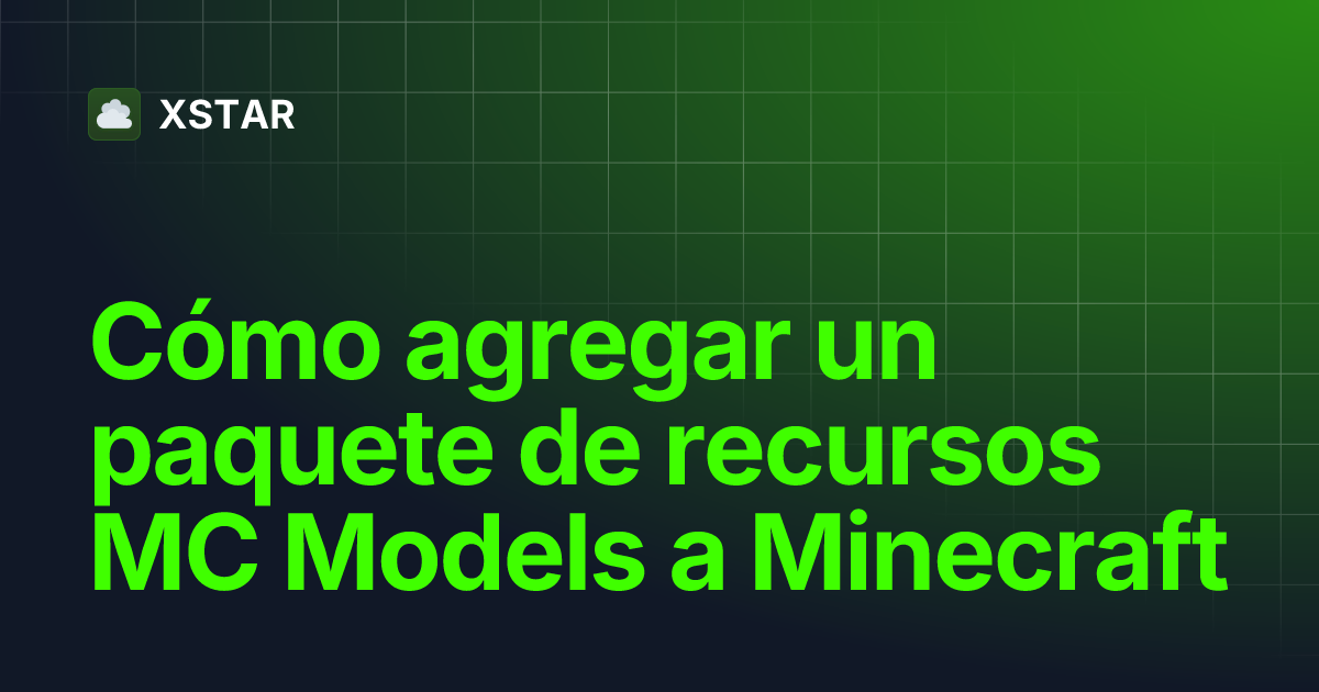 Cómo agregar un paquete de recursos MC Models a Minecraft | XSTAR