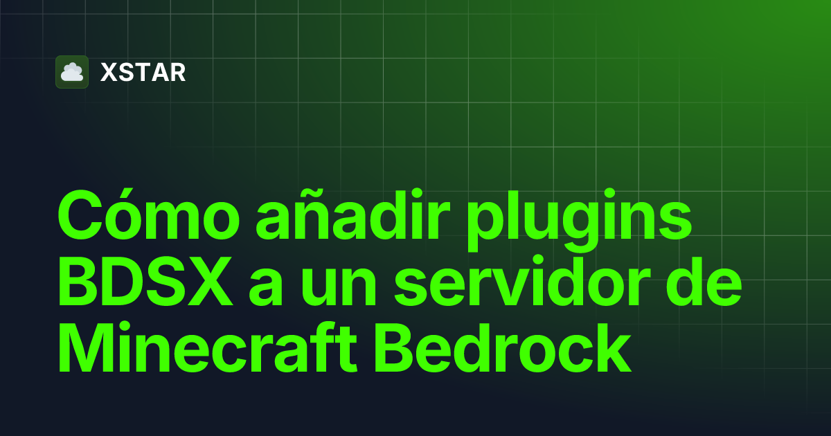 Cómo añadir plugins BDSX a un servidor de Minecraft Bedrock | XSTAR